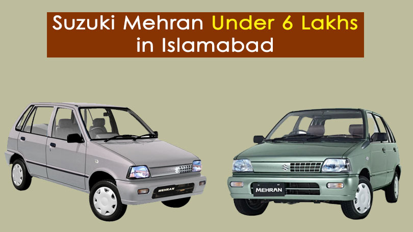 Mehran Under 6 Lakhs in Islamabad - Used Suzuki Mehran Under 6 Lakhs ...
