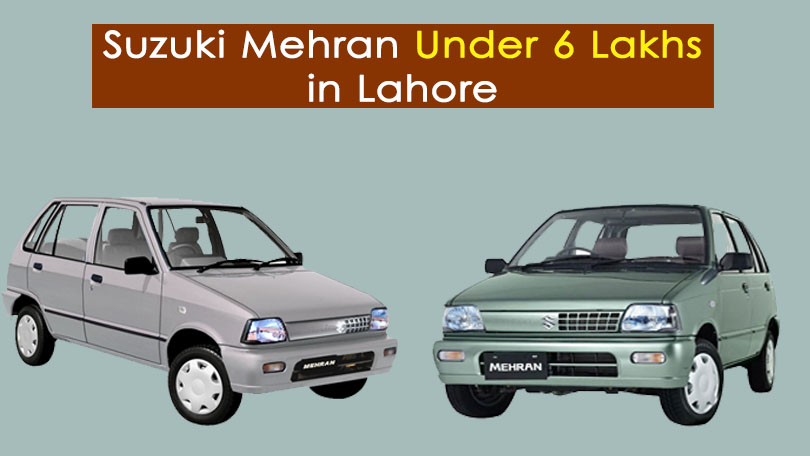 Mehran Under 6 Lakhs in Lahore - Used Suzuki Mehran Under 6 Lakhs For Sale